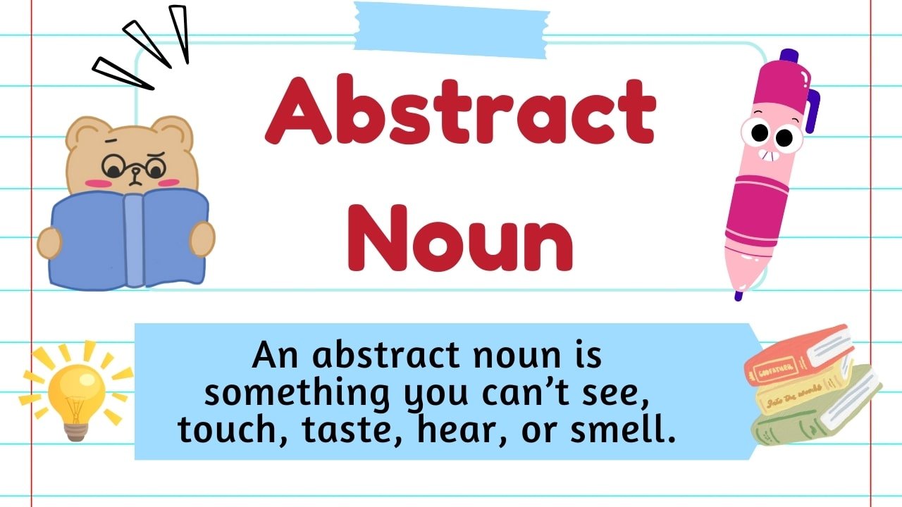 Abstract Nouns - Definition, Examples and Usage - Spoken English Guru