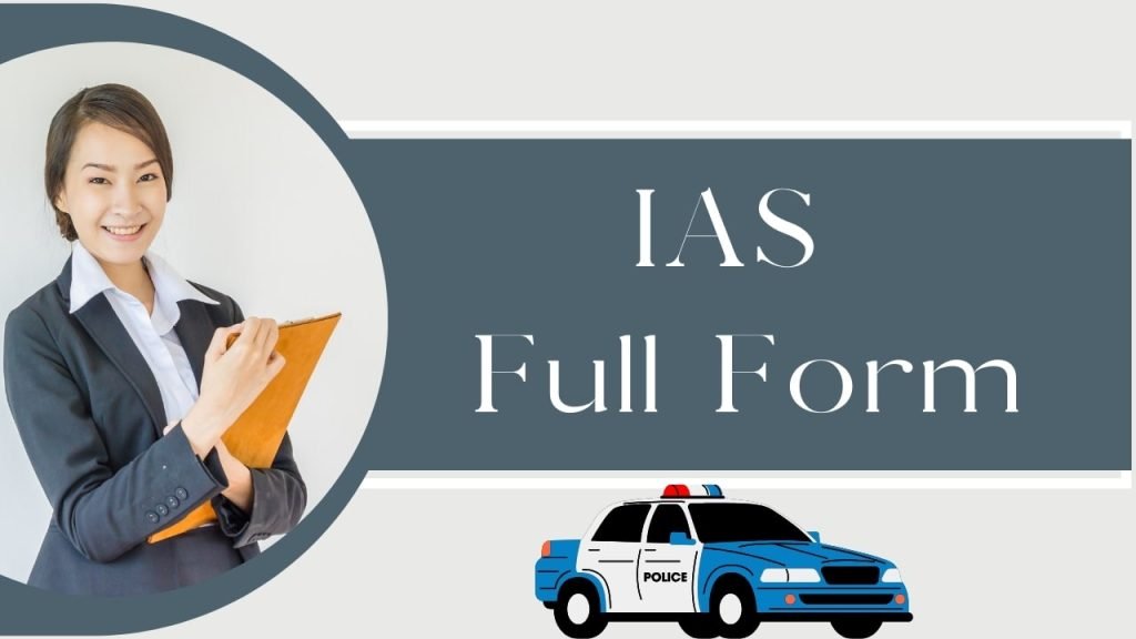 IAS Full Form - Indian Administrative Service Details - Spoken English Guru